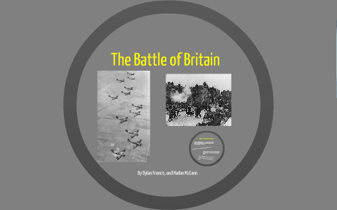 The Battle of Britain by Dylan Francis on Prezi