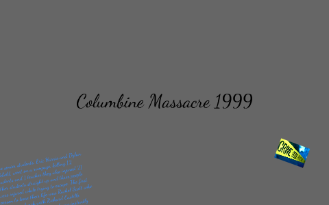 Columbine Massacre 1999 by Mariah Perry on Prezi