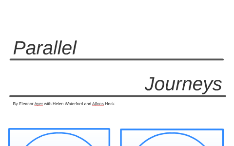 Parallel Journeys by Serena Buscarello on Prezi