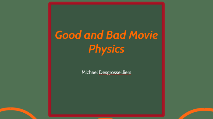 Good and Bad Movie Physics by Michael Drake Desgrosseilliers on Prezi