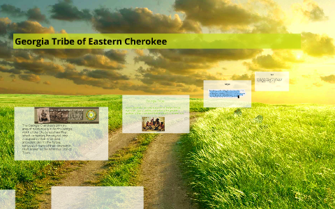 Georgia Tribe of Eastern Cherokee by Kira Rodriguez on Prezi
