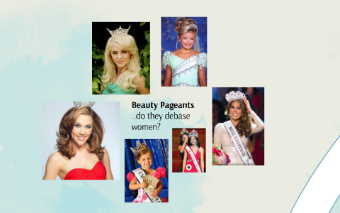 Do Beauty Pageants debase women? by Mckayla Rose on Prezi