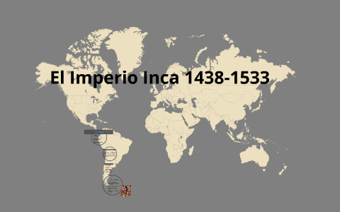 The Incan Empire 1438-1533 by Chanaye Ballard on Prezi