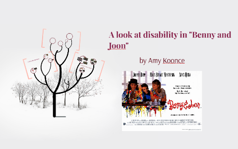 A look at disabilities in "Benny and Joon" by Amy Koonce on Prezi