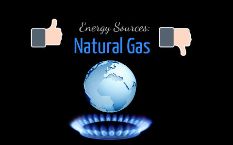 Energy Sources: Natural Gas by Miriam Hamed on Prezi