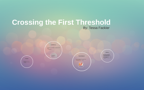Crossing the First Threshold by on Prezi