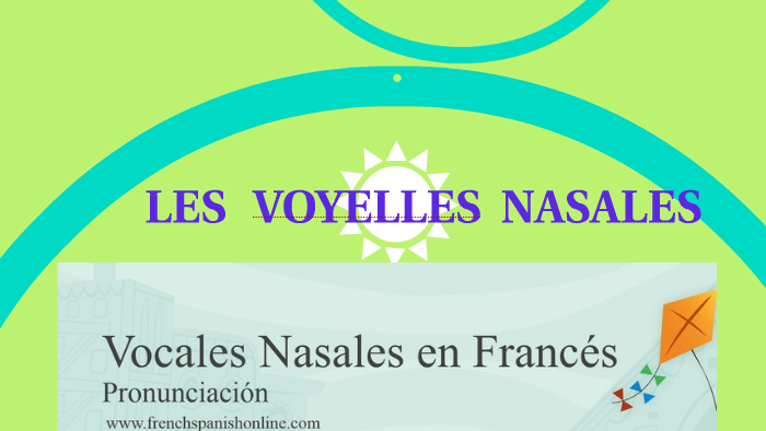 Les voyelles nasales by Ana Maria Luna on Prezi