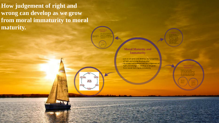 Moral Maturity and Immaturity by Seona McKittrick on Prezi