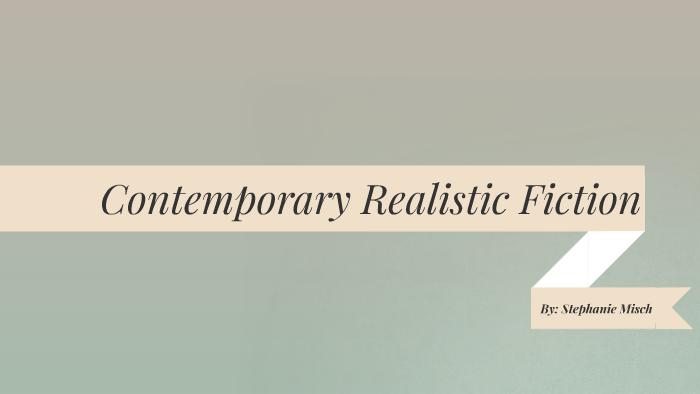 Contemporary Realistic Fiction by Stephanie Misch on Prezi