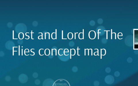 Lost and Lord Of The Flies concept map by Tamara Carruthers on Prezi