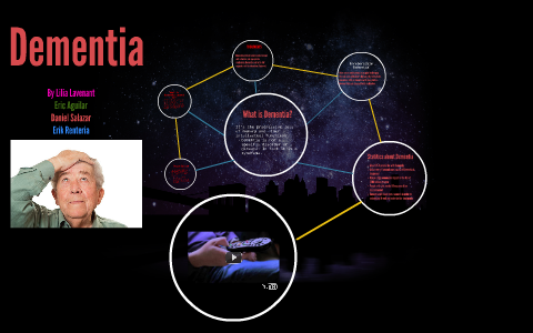 Dementia by Erik Renteria on Prezi