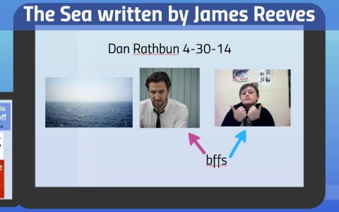 The Sea written by James Reeves by White Wolf on Prezi