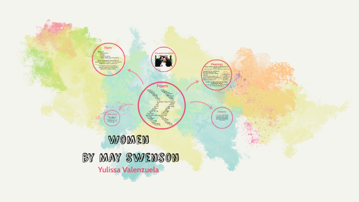 Women by May Swenson by Yulissa Valenzuela on Prezi