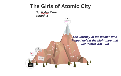 The Girls of Atomic City by Kylee Odom on Prezi