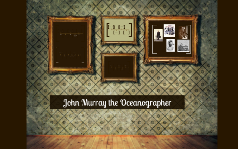 John Murray the Oceanographer by Lauren Ashurst on Prezi