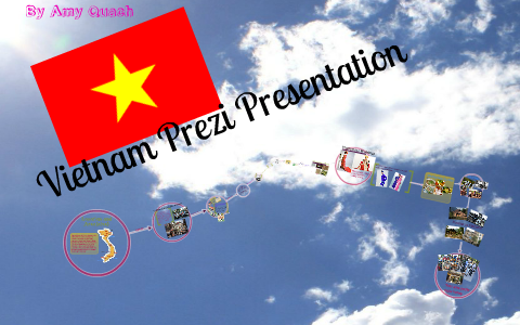 Vietnam Prezi Presentation by Amy Quach on Prezi