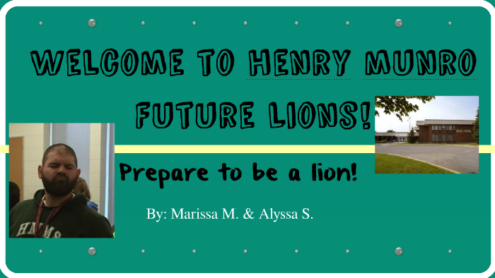 Welcome to henry munro Future Lions by Marissa M on Prezi