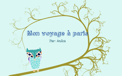 Mon Voyage a Paris by A S on Prezi