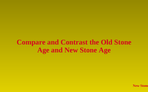 Old Stone Age/New Stone Age by Jennifer Verme on Prezi
