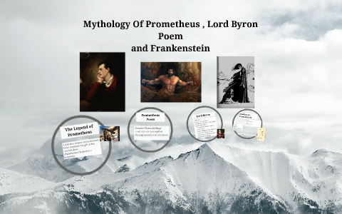 Mythology Of Prometheus and Lord Byron by Krisha Ksiezopolski on Prezi