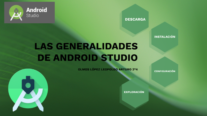 LAS GENERALIDADES de Android Studio by Arturo Lopez on Prezi