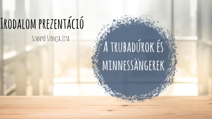 A trubadúrok és minnesängerek by Szonja Szanyó on Prezi