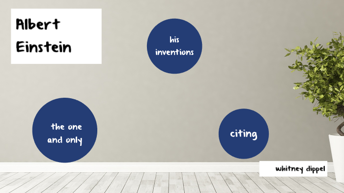 Albert Einstein by whitney dippel on Prezi