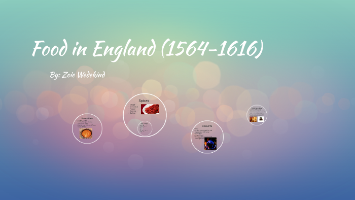 Food in England (1564-1616) by Zoie Wedekind on Prezi
