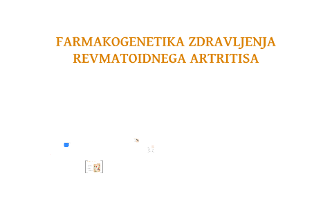 FARMAKOGENETIKA ZDRAVLJENJA REVMATOIDNEGA ARTRITISA by Barbara Jenko on ...