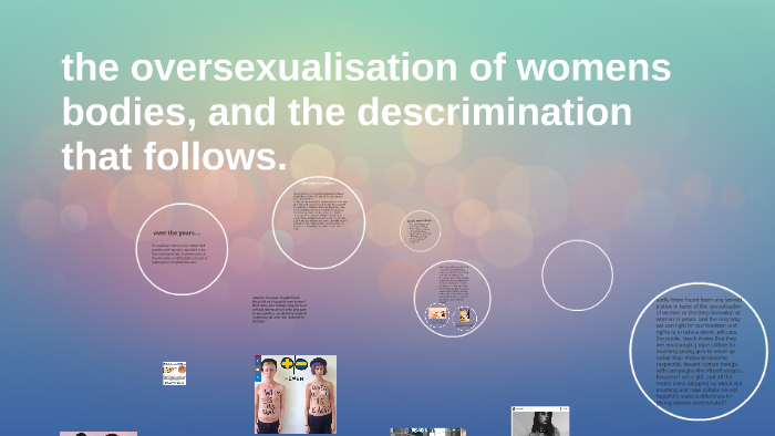 the oversexualisation of womens bodies, and the descriminati by morghan ...
