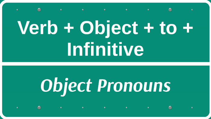 Verb + Object + to + Infinitive by Ana banana on Prezi
