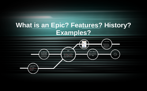 What is an Epic? Features? History? Examples? by Flora Petrou on Prezi