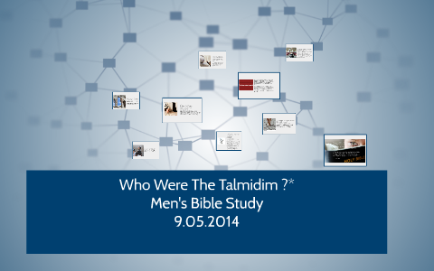 Who Were The Talmidim (con't)? by Chuck Hodupp on Prezi