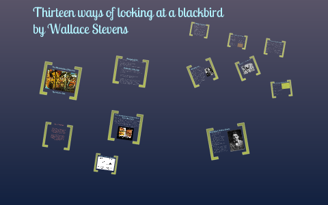 Thirteen Ways of Looking at a Blackbird by Wallace Stevens. by Kelly ...