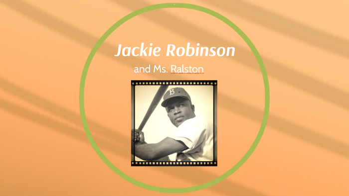 Jackie Robinson vs Ms. Ralston by Ronin Zeiger on Prezi