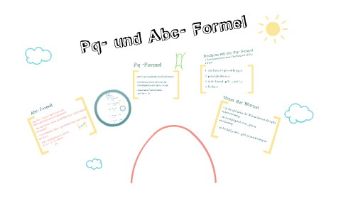 Pq- und Abc- Formel by nese deniz on Prezi