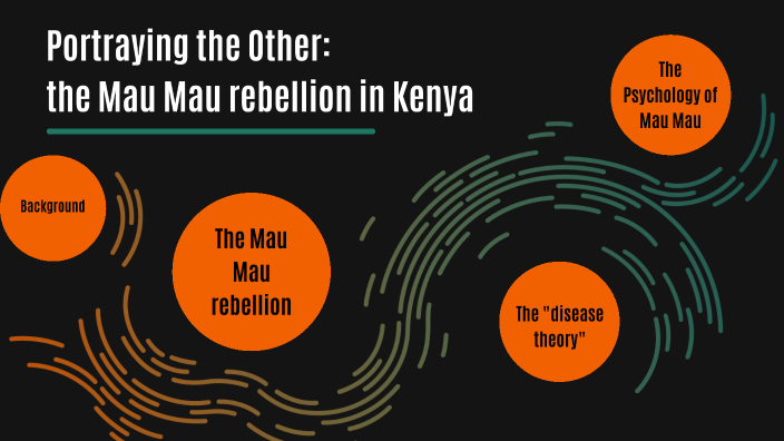 Portraying the Other: the Mau Mau rebellion in Kenya by Ivana Zecevic ...