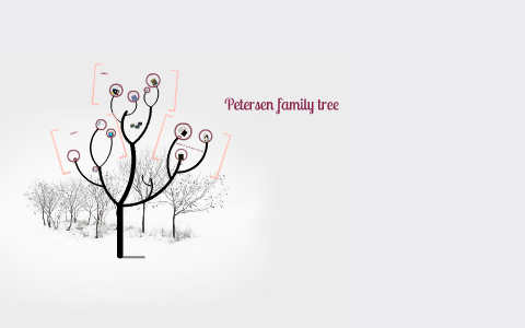 Petersen family tree by bri petersen on Prezi