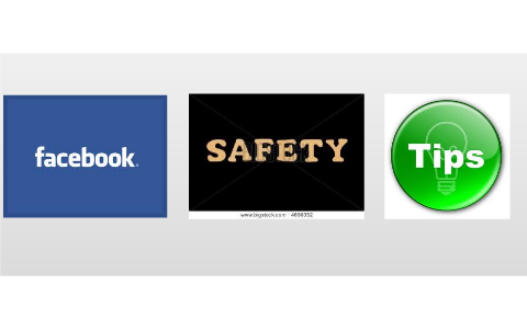 FaceBook Safety Tips by philip dietrich on Prezi