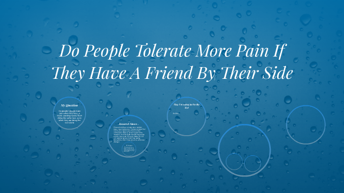 Do People Tolerate More Pain If They Have A Friend By Their by Kate ...