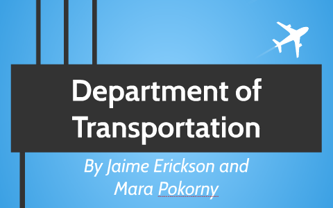 Department of Transportation by Jaime Erickson on Prezi