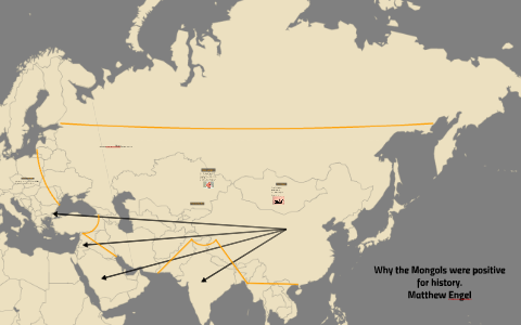 Why the Mongols were positive for history. by Matthew Engel on Prezi