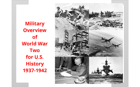 Military Overview of WWII 1937-1942 by Mike Mazzie on Prezi