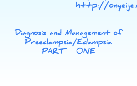 Preeclampsia 1: Etiology, Diagnosis and Treatment by Chukwuma Onyeije ...