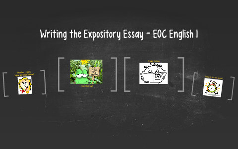 Writing the Expository Essay - EOC English 1 by Janae Beauchamp on Prezi