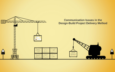 Communication Issues in the Design-Build Project Delivery Method by ...