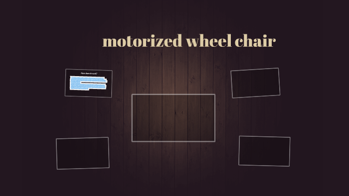 motorized wheel chair by aleena bukhari on Prezi
