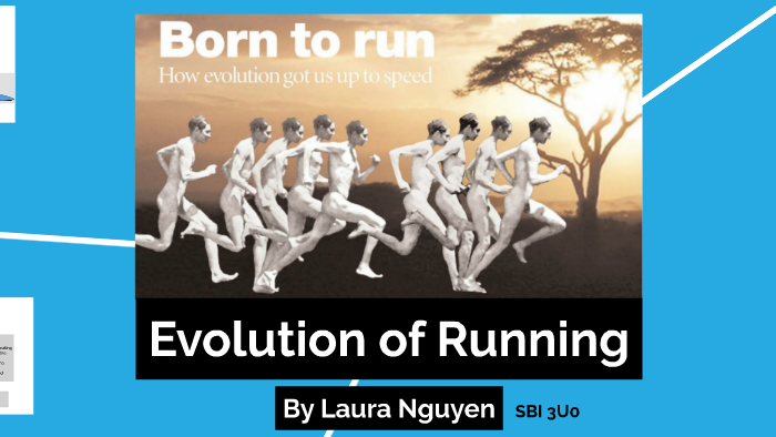 Evolution of Running by Laura Nguyen on Prezi