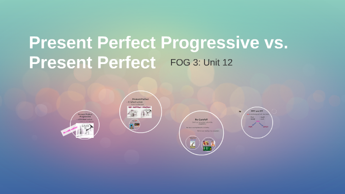 Present Perfect Progressive vs. Present Perfect by Nitivia Jones on Prezi