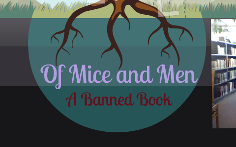 Banned Book- Of Mice and Men by Madison Barnard on Prezi